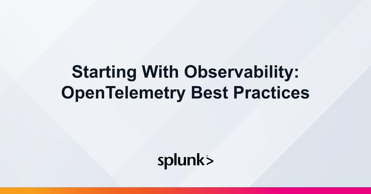 Starting With Observability: OpenTelemetry Best Practices | Virtual ... Starting With Observability: OpenTelemetry Best Practices | Virtual ...